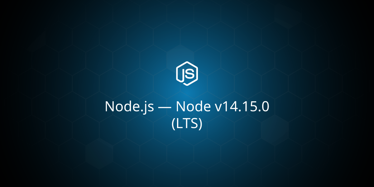 Node.js — Node v14.15.0 (LTS)
